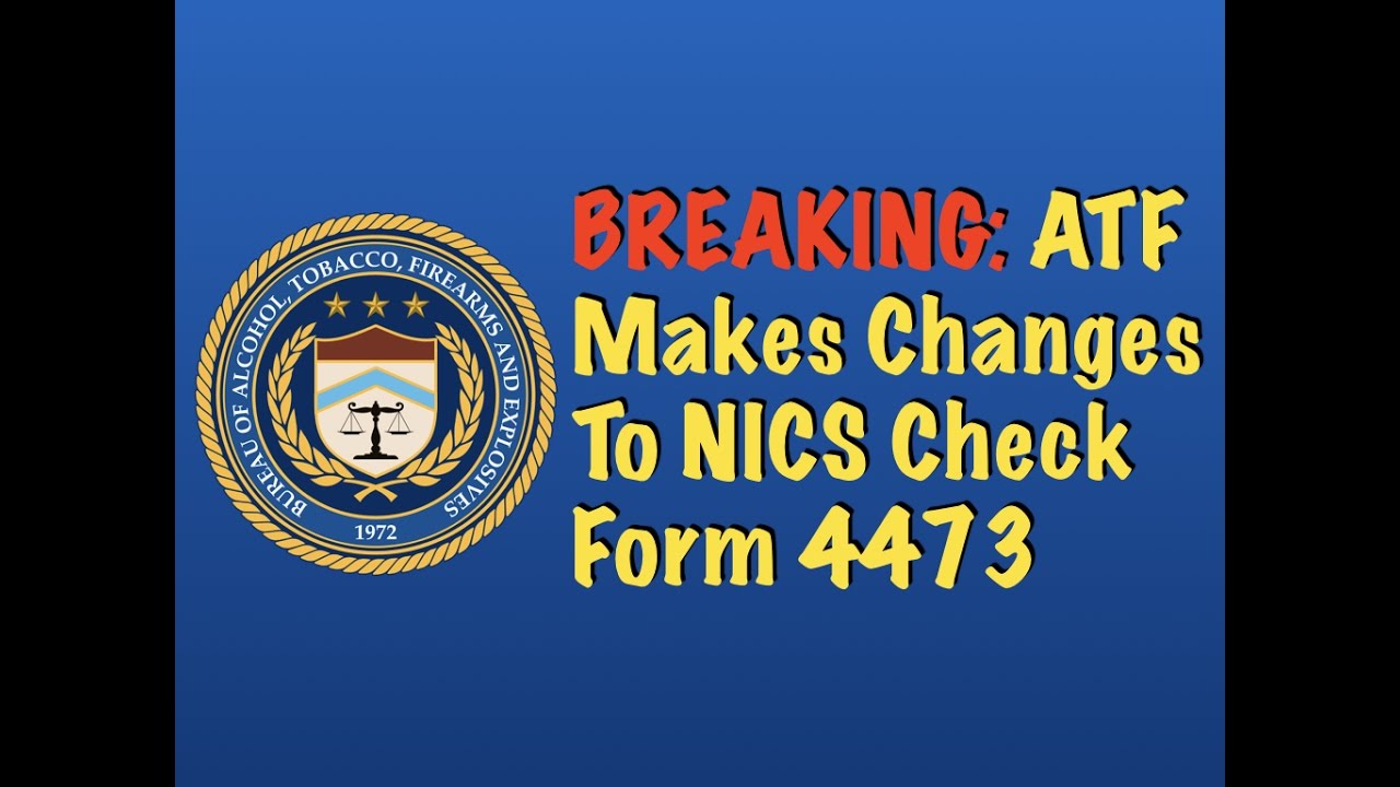BREAKING: The ATF Makes Changes To NICS Check Form 4473 - YouTube