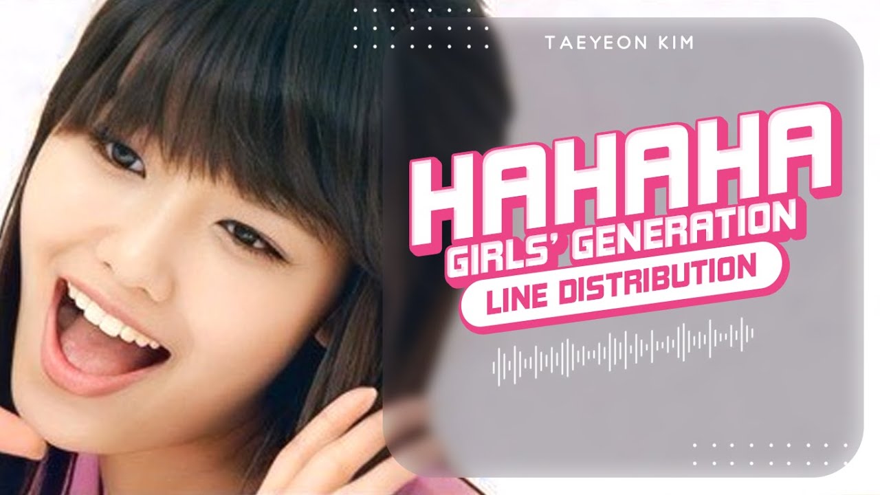 Hahaha Song - Girls’ Generation (소녀시대) | Line Distribution - YouTube