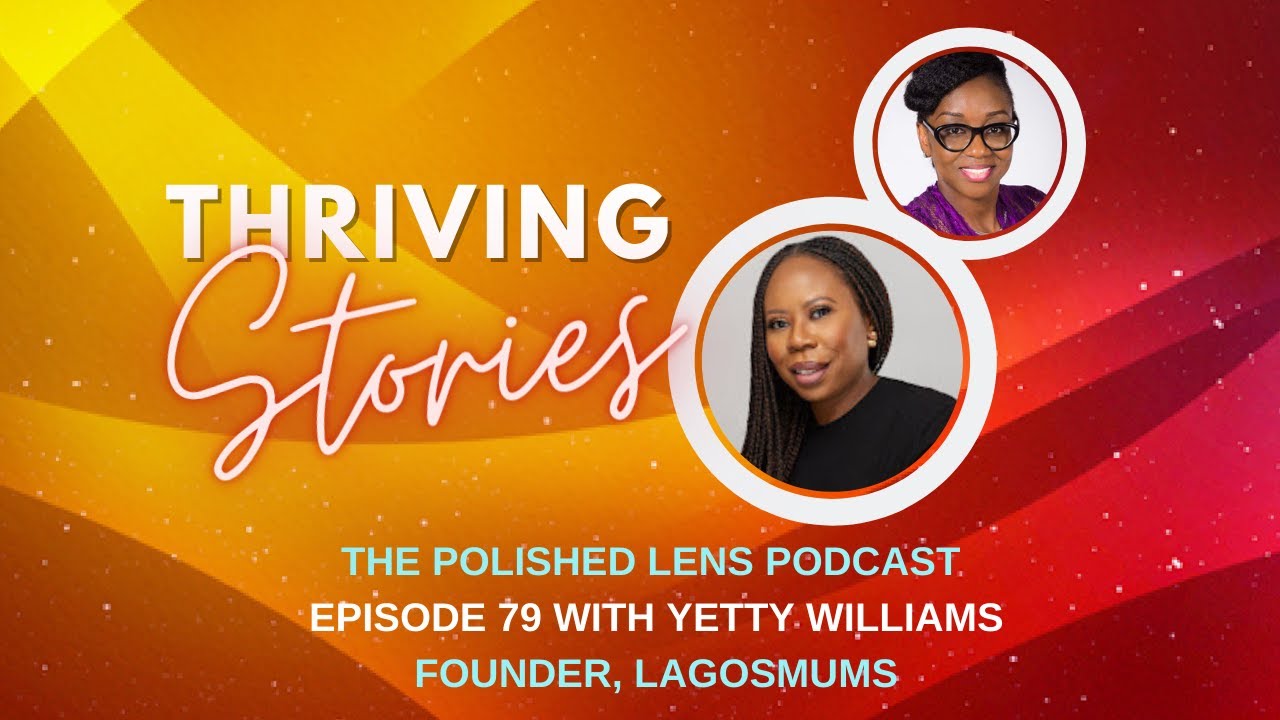 Thriving Stories With Yetty Williams (Founder, LagosMums) - YouTube