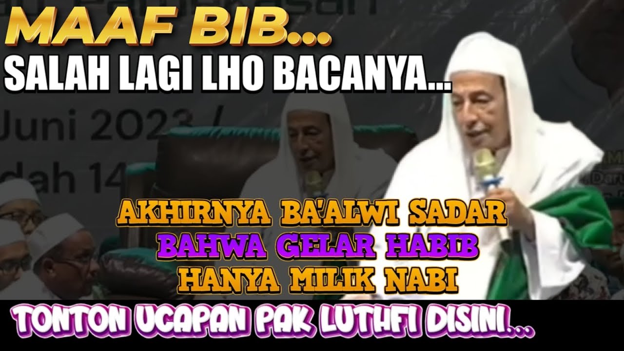 BIB LITHFI SALAH LAGI BACA HADIST QUDSI | DAN PENGAKUAN GELAR HABIB ...