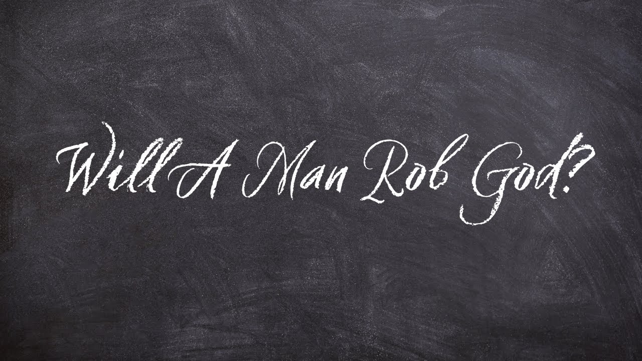 Will A Man Rob God? - YouTube