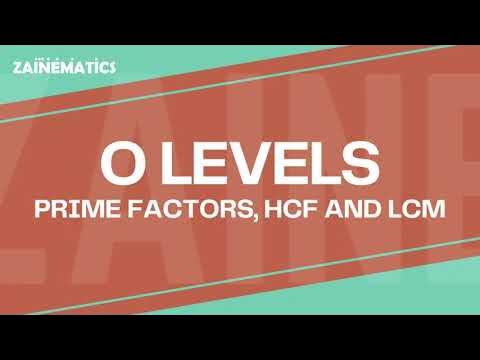 O LEVELS 4024 | IGCSE 0580 | PRIME FACTORS, HCF AND LCM | (2024) - YouTube