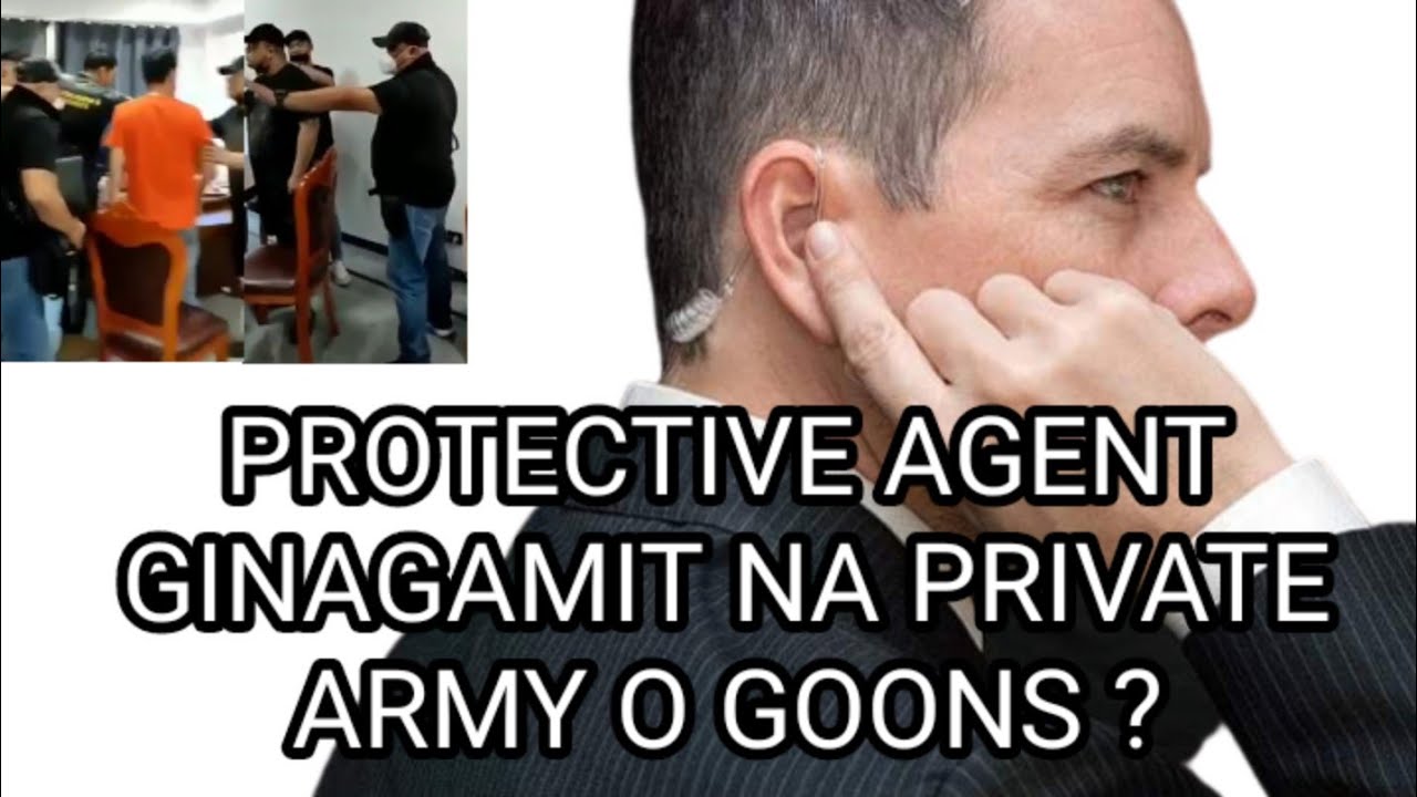 PROTECTION AGENT GINAGAMIT NA PRIVATE ARMY O GOONS ? / VIP ESCORT ...