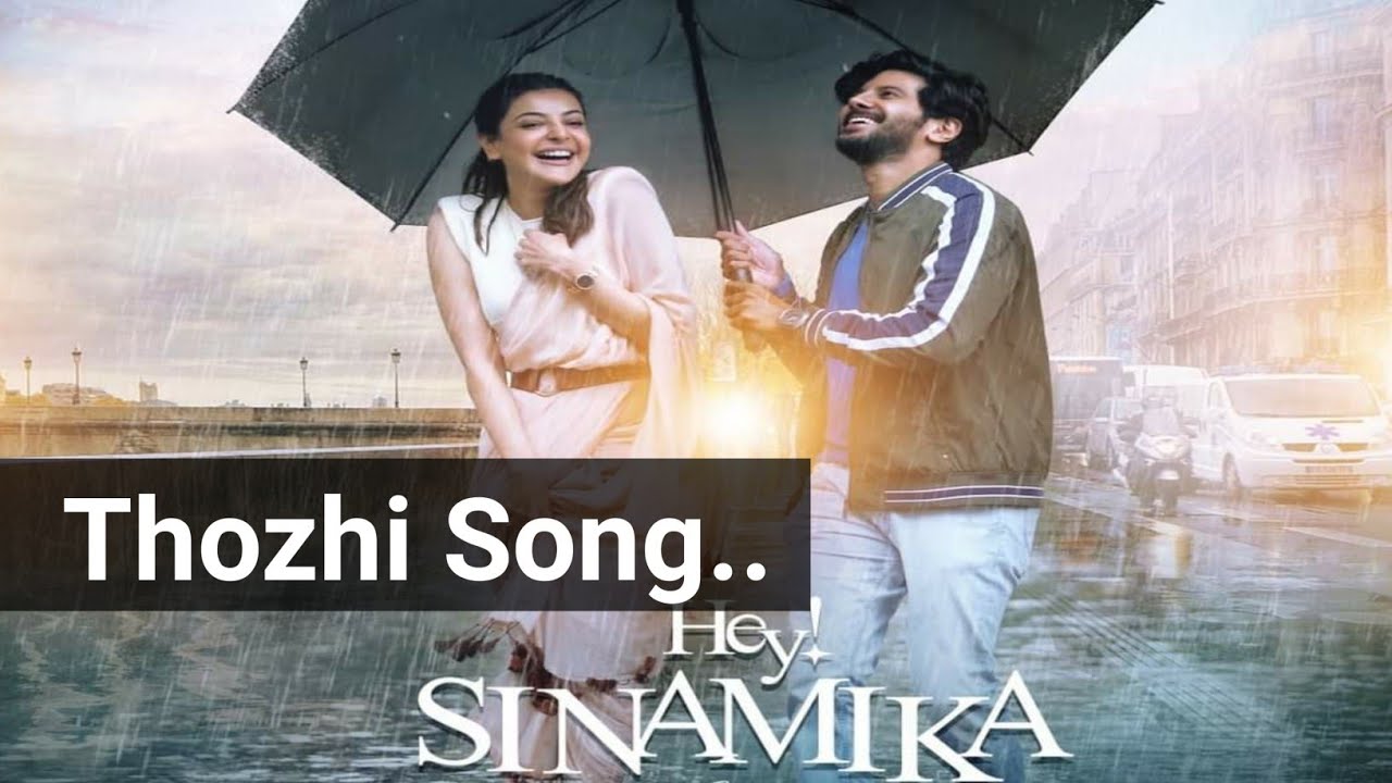 Thozhi Song Hey Sinamika Dulquer Salmaan Movie | Hey Sinamika Movie ...