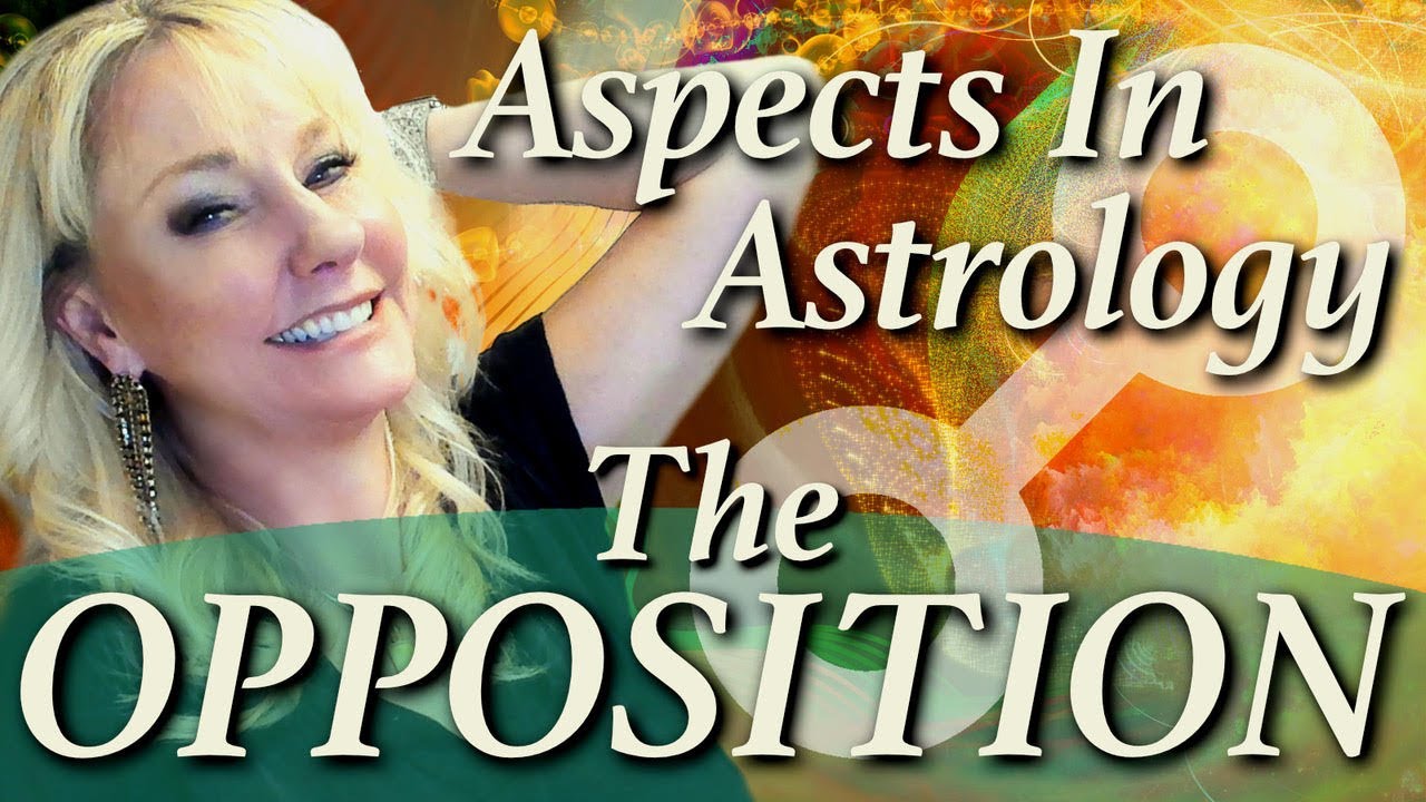Opposition In The Natal Chart: Oppositions for All 12 Signs! Aspects in ...