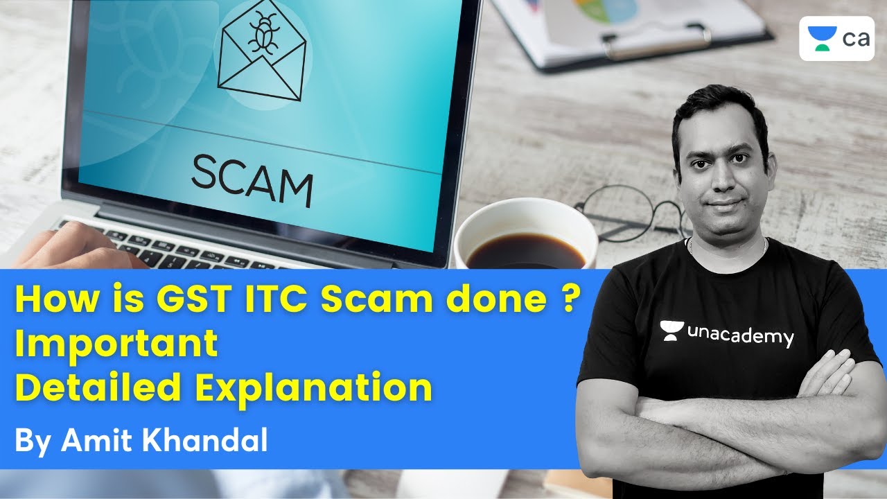 How is GST ITC Scam done ? Important Detailed Explanation | Unacademy ...