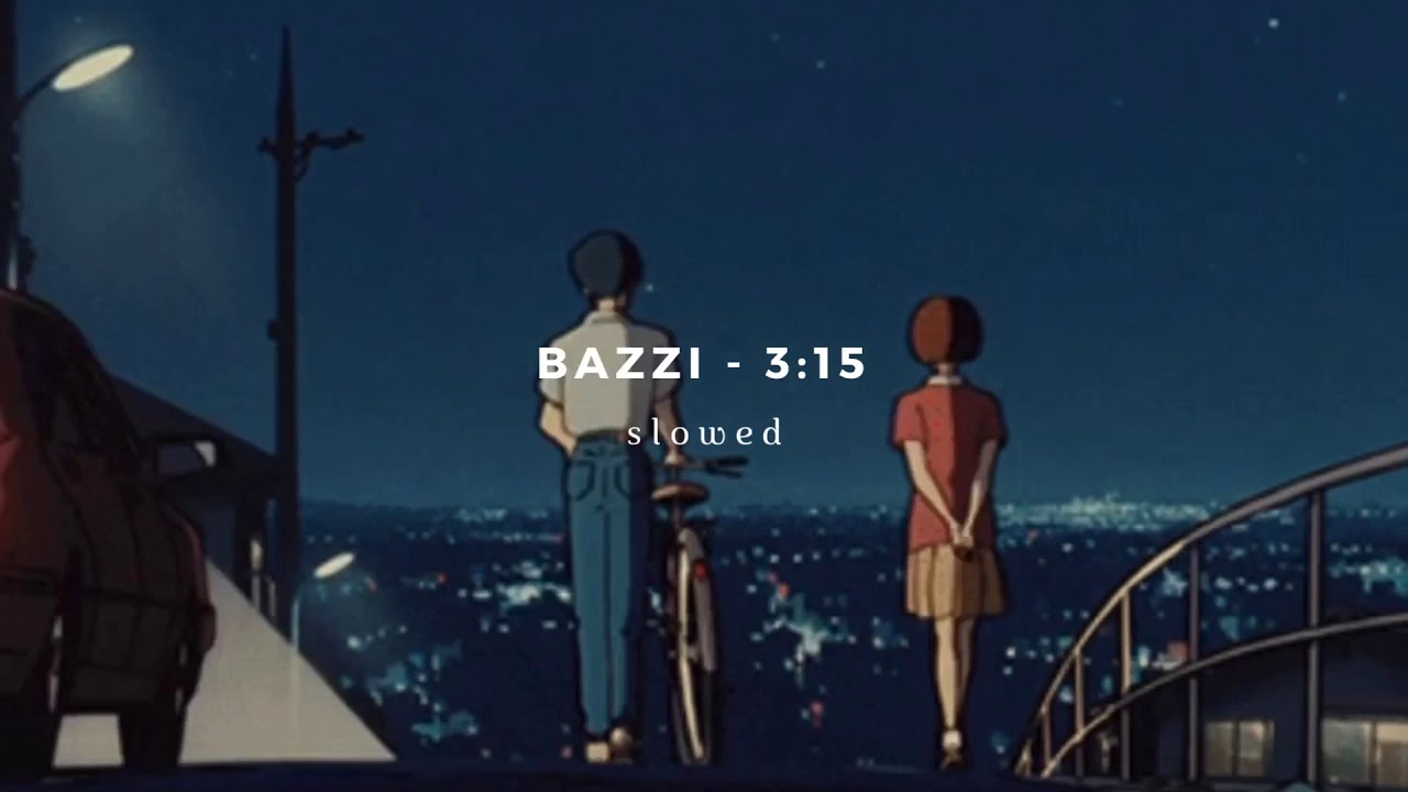 bazzi - 3:15 (s l o w e d) - YouTube