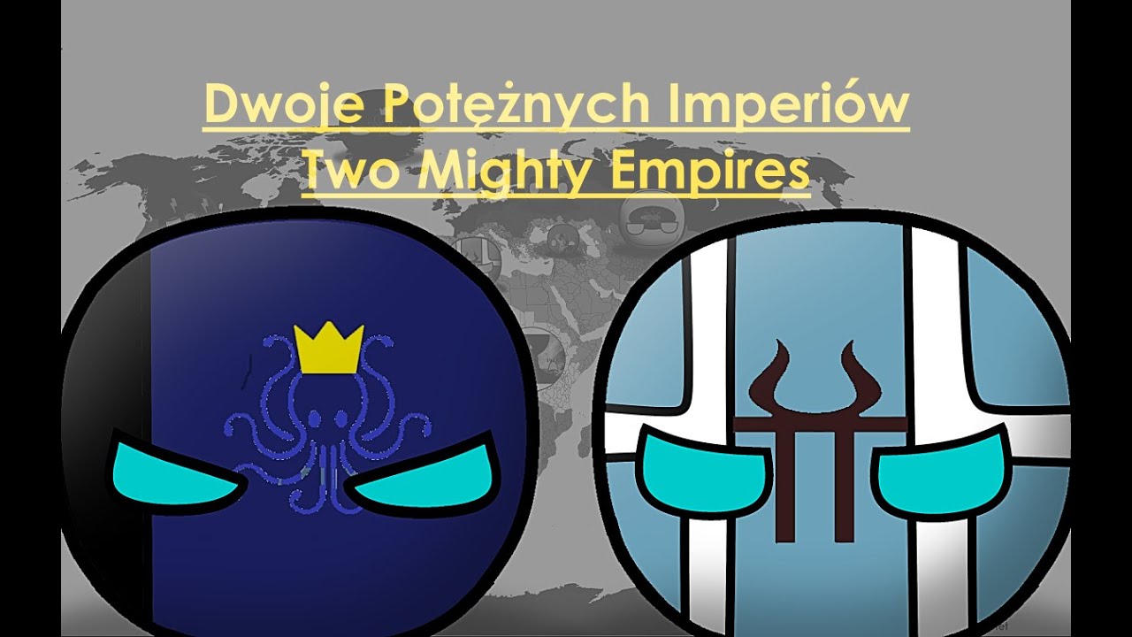 Dwoje Potężnych Imperiów/Two Mighty Empires(Special Mapping) - YouTube