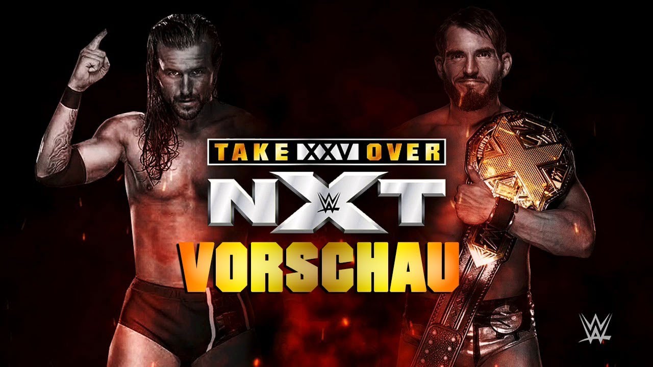 NXT Takeover XXV VORSCHAU / PREVIEW - YouTube
