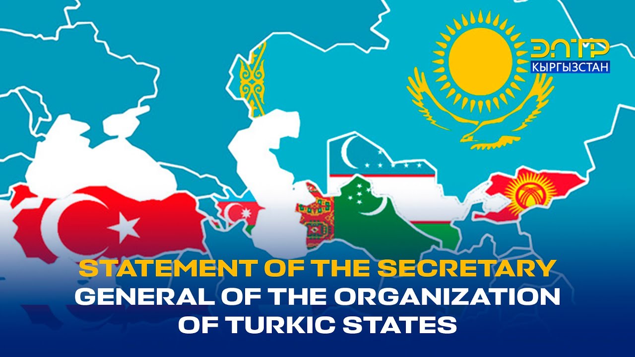 STATEMENT OF THE SECRETARY GENERAL OF THE ORGANIZATION OF TURKIC STATES ...