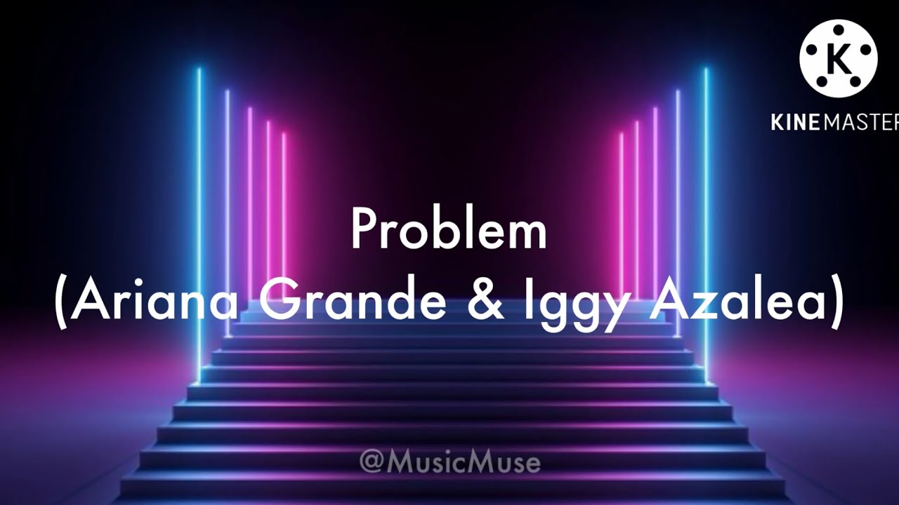 Ariana Grande, Iggy Azalea - Problem (Lyric Video) - YouTube