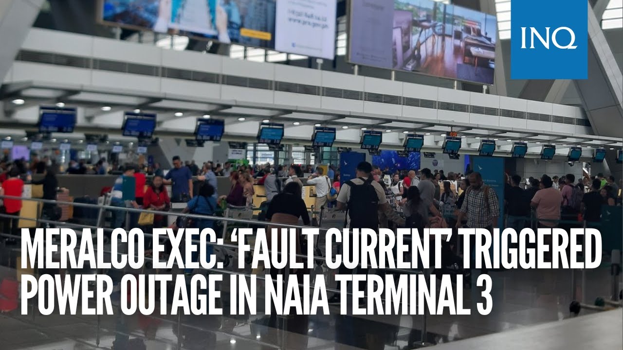 Meralco exec: ‘Fault current’ triggered power outage in Naia Terminal 3 ...