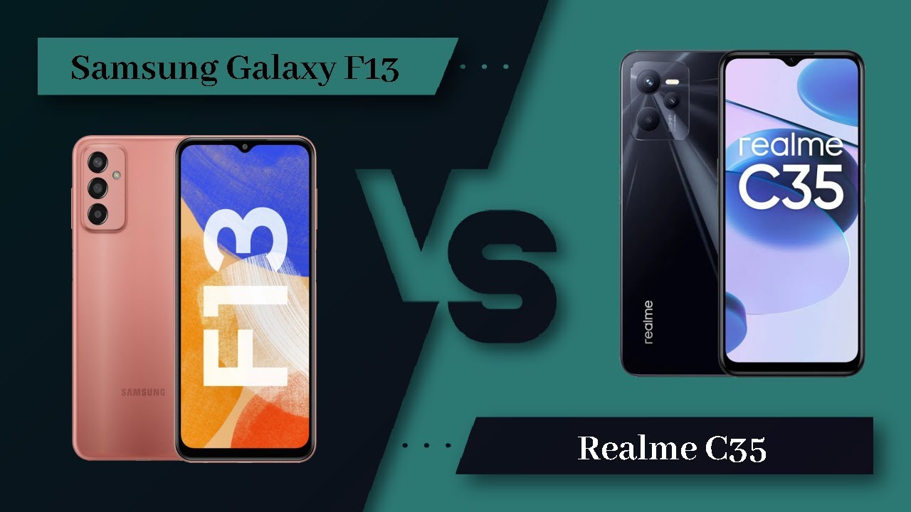 Samsung Galaxy F13 Vs Realme C35 - Full Comparison [Full Specifications ...