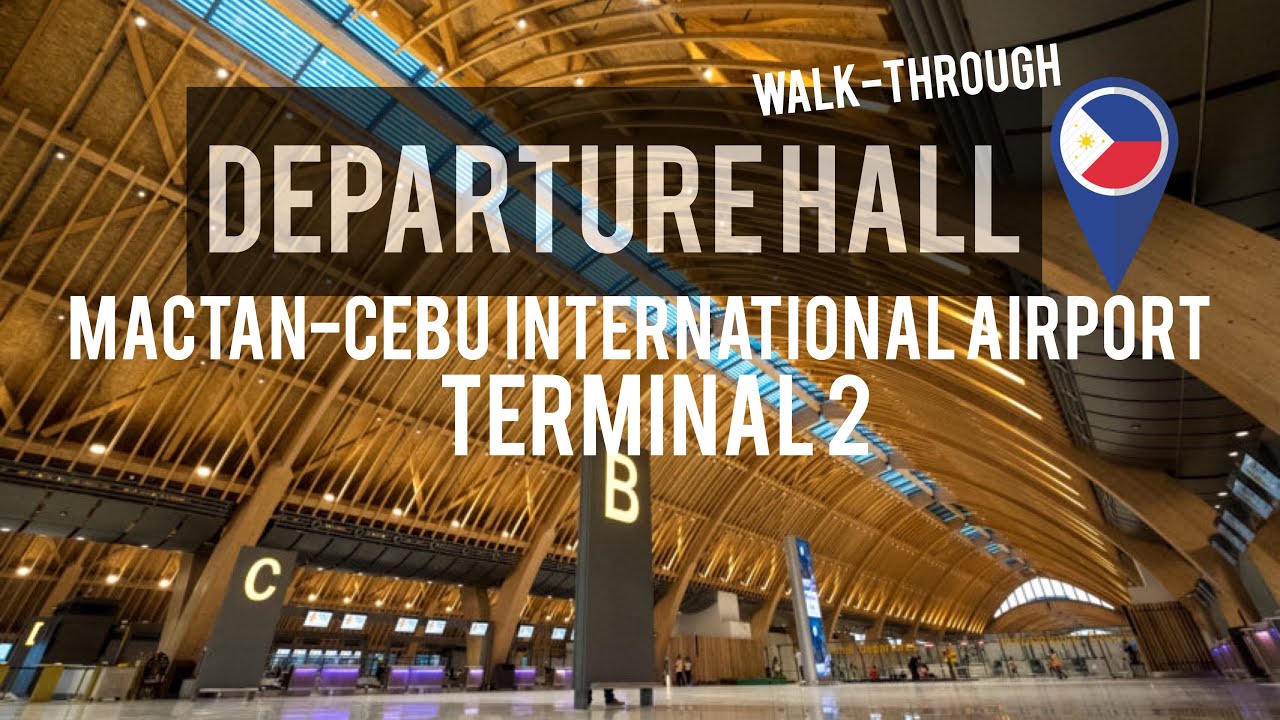 Departure Hall | Mactan Cebu International Airport Terminal 2 - Walk ...