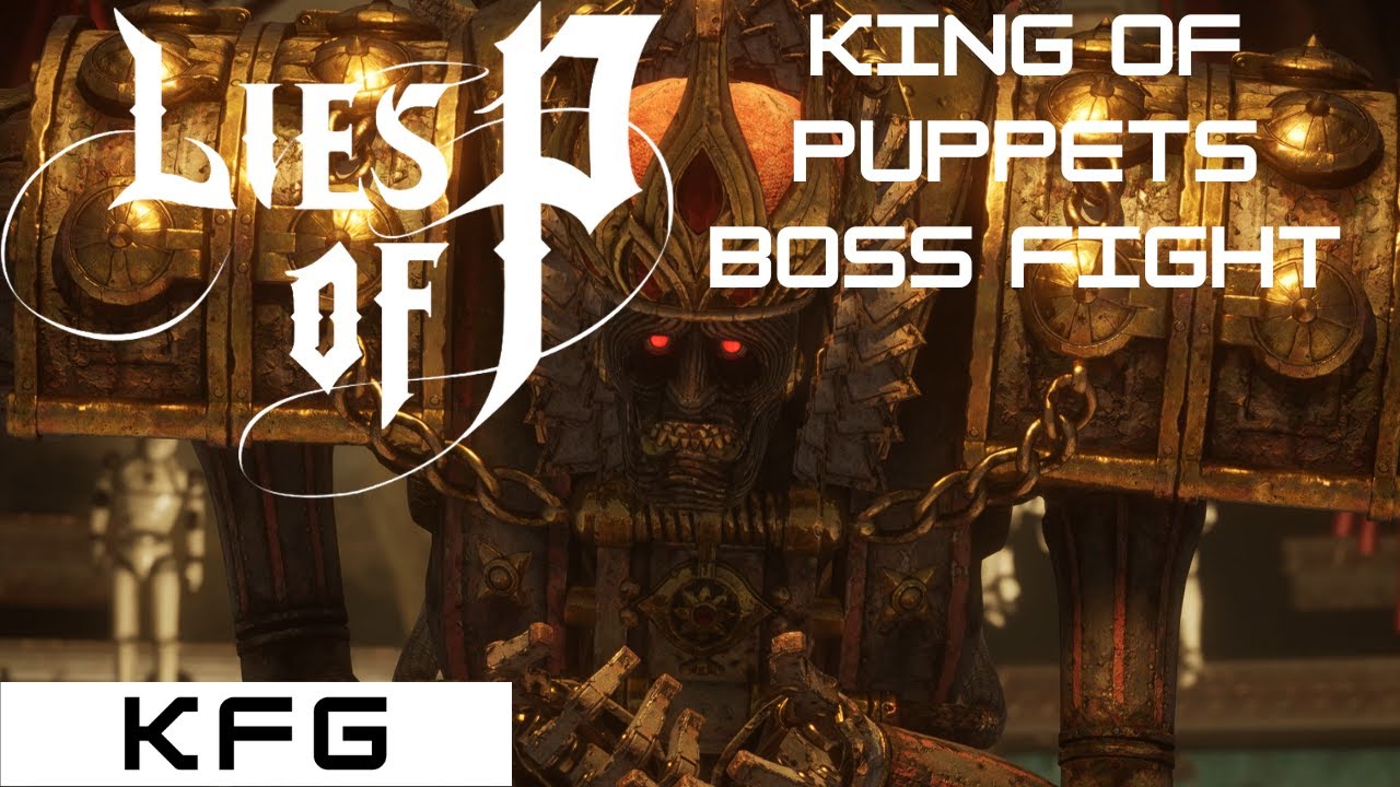Lies of P Boss Fight - King of Puppets [4K 60 FPS] - YouTube