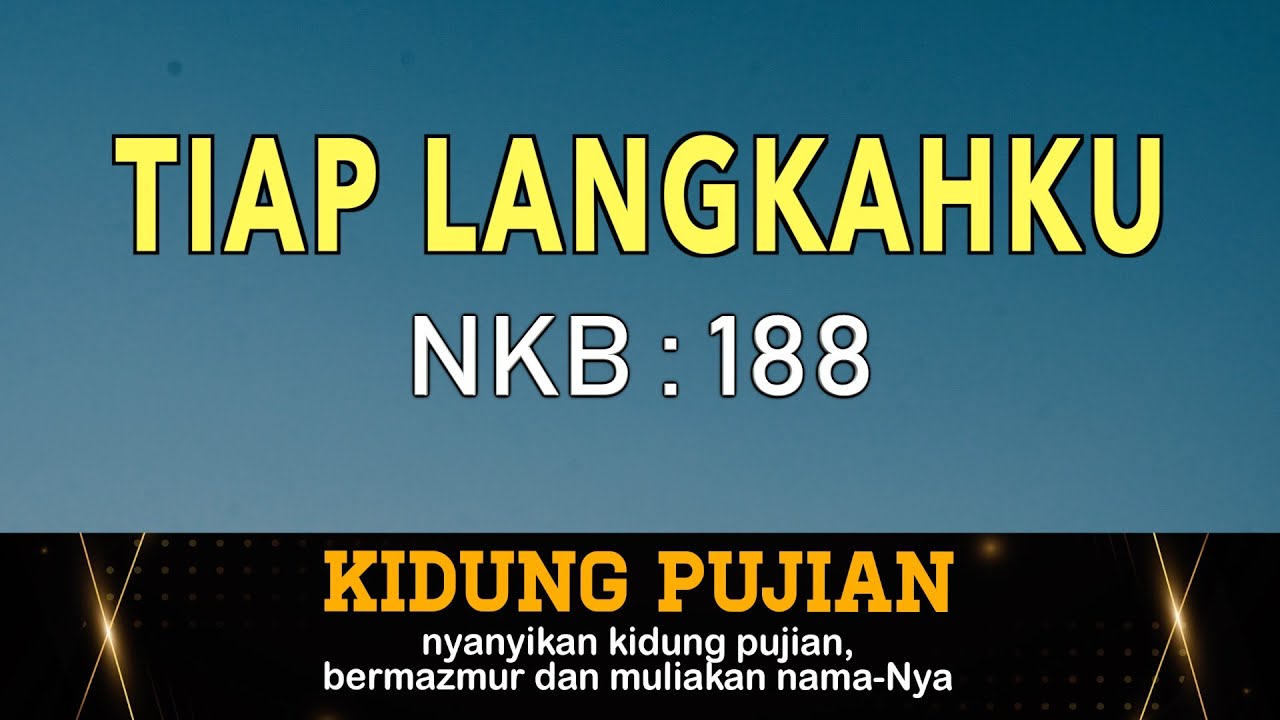 Tiap Langkahku - NKB 188 I by Kidung Pujian - YouTube