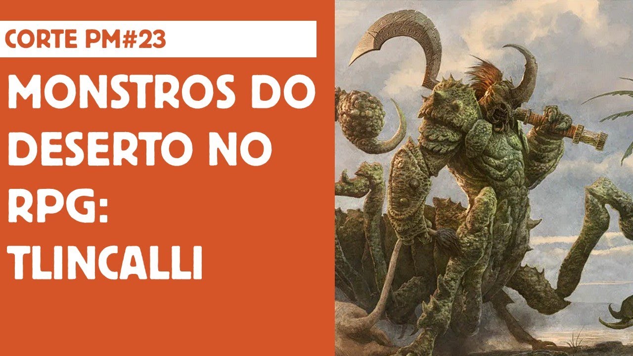 (Corte) TLINCALLI | Monstros de deserto de D&D #concursocultural - YouTube