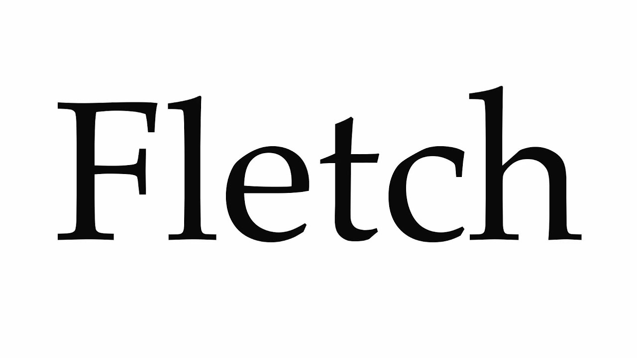 How to Pronounce Fletch - YouTube