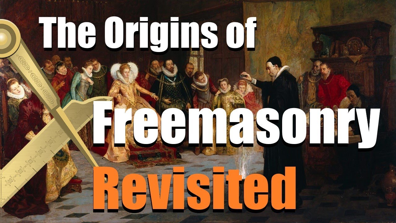 Freemasonry The Origins Of Freemasonry Revisited Youtube