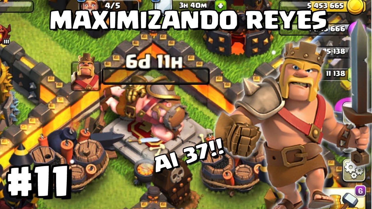 Mejoramos el Rey Bárbaro a Nivel 37 + Avisos!! #11 - MAXIMIZANDO REYES ...