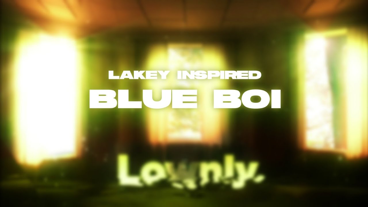 LAKEY INSPIRED - Blue Boi - YouTube