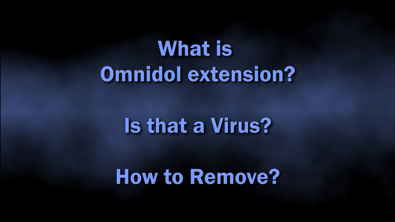 Omnidol Browser Extension Virus Removal Guide - YouTube