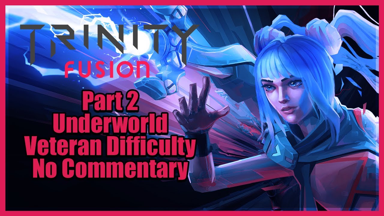 Trinity Fusion | Part 2 | Underworld | No Commentary - YouTube