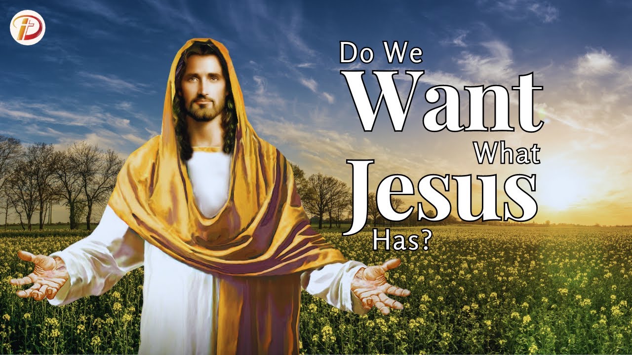 Do We Want What Jesus Has? | Online Sermon - YouTube