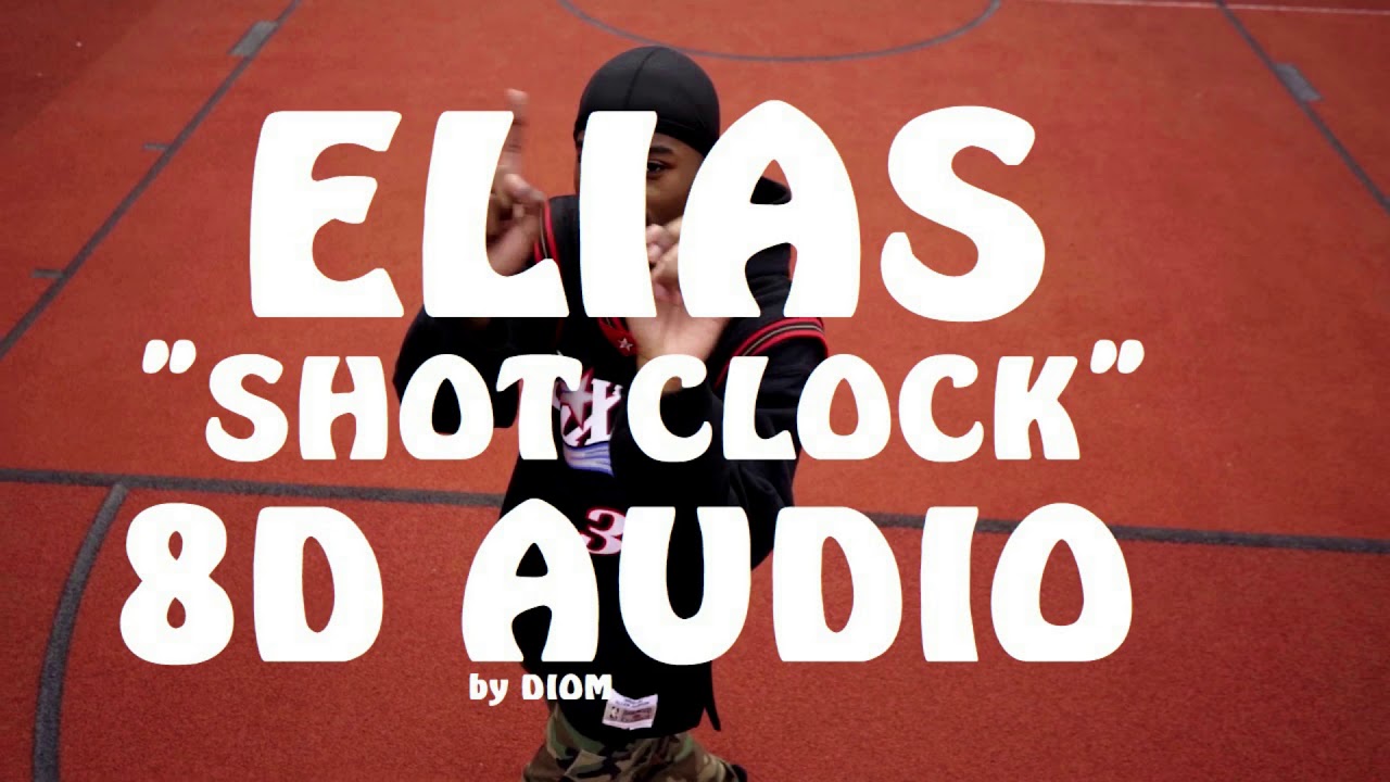 ELIAS - "SHOT CLOCK" (8D AUDIO) - YouTube