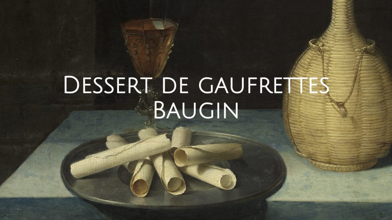 Lubin Baugin ️Le Dessert de gaufrettes - YouTube