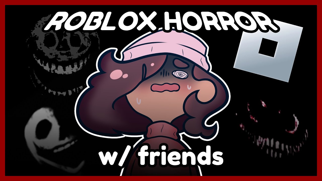 Roblox Horror w/ friends & special guests - YouTube