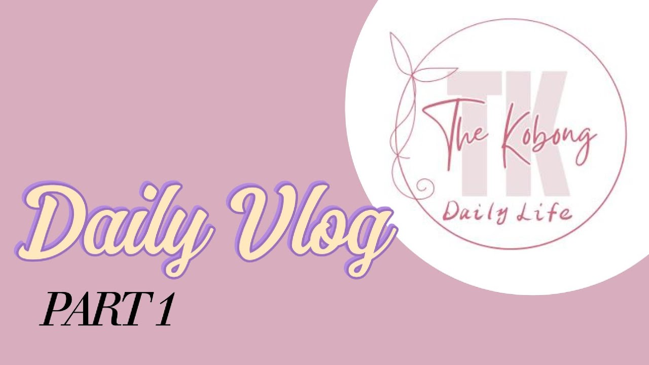 DAILY VLOG THE KOBONG : EPS 3 P1 - YouTube