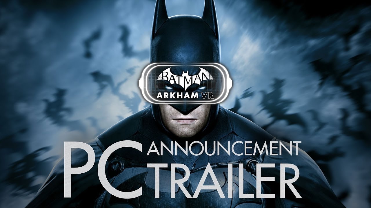 Batman: Arkham VR for PC - Announcement Trailer - YouTube