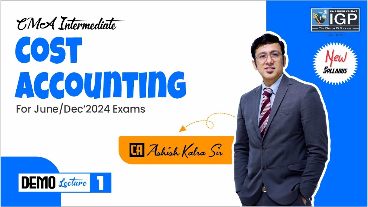 CMA Intermediate || Cost Accounting || Dec-24 Exams || CA Ashish Kalra ...