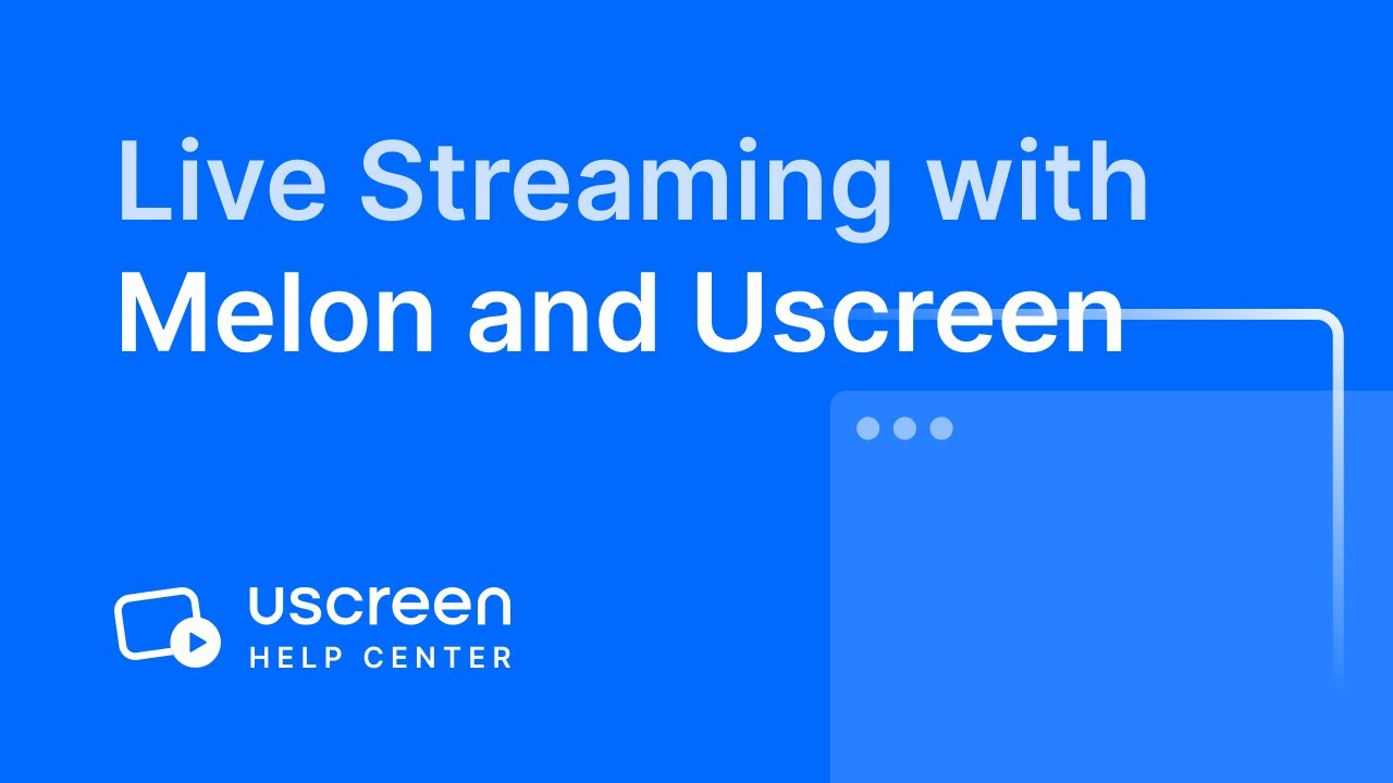 Live Streaming with Melon and Uscreen - YouTube