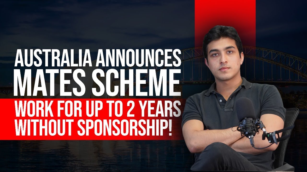 Australia Announces MATES Scheme/ Work in Australia without Sponsorship ...