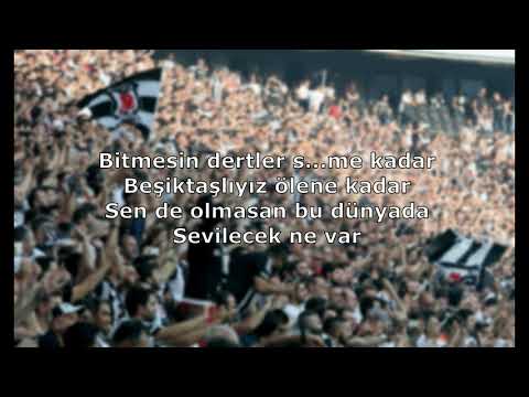 Beşiktaş Tezahüratları - Bitmesin Dertler