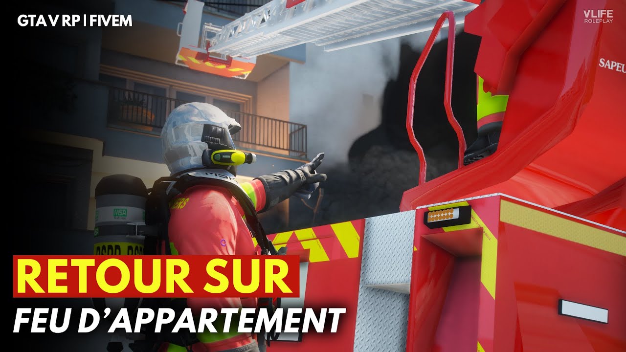 vLIFE RP | RETOUR SUR : FEU D'APPARTEMENT (BSPP) | GTA 5 RP - YouTube
