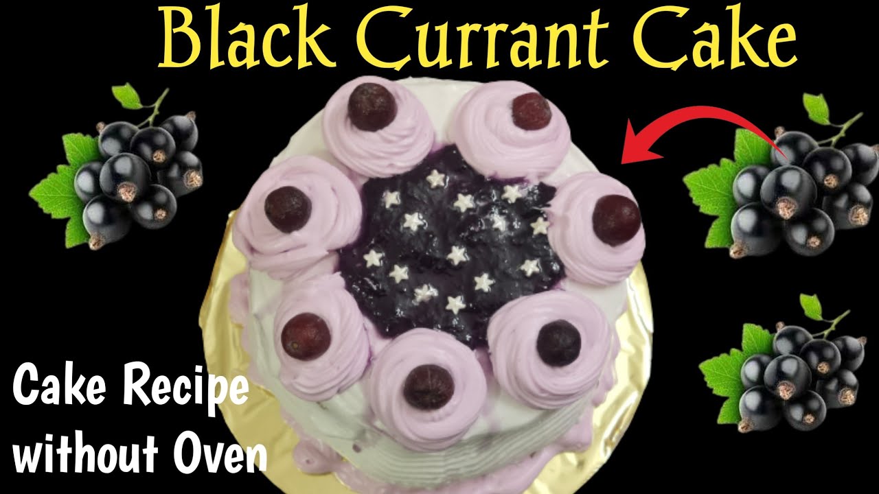 Black Currant Cake | Cake Recipes | Cake without Oven | Cake decoration ...