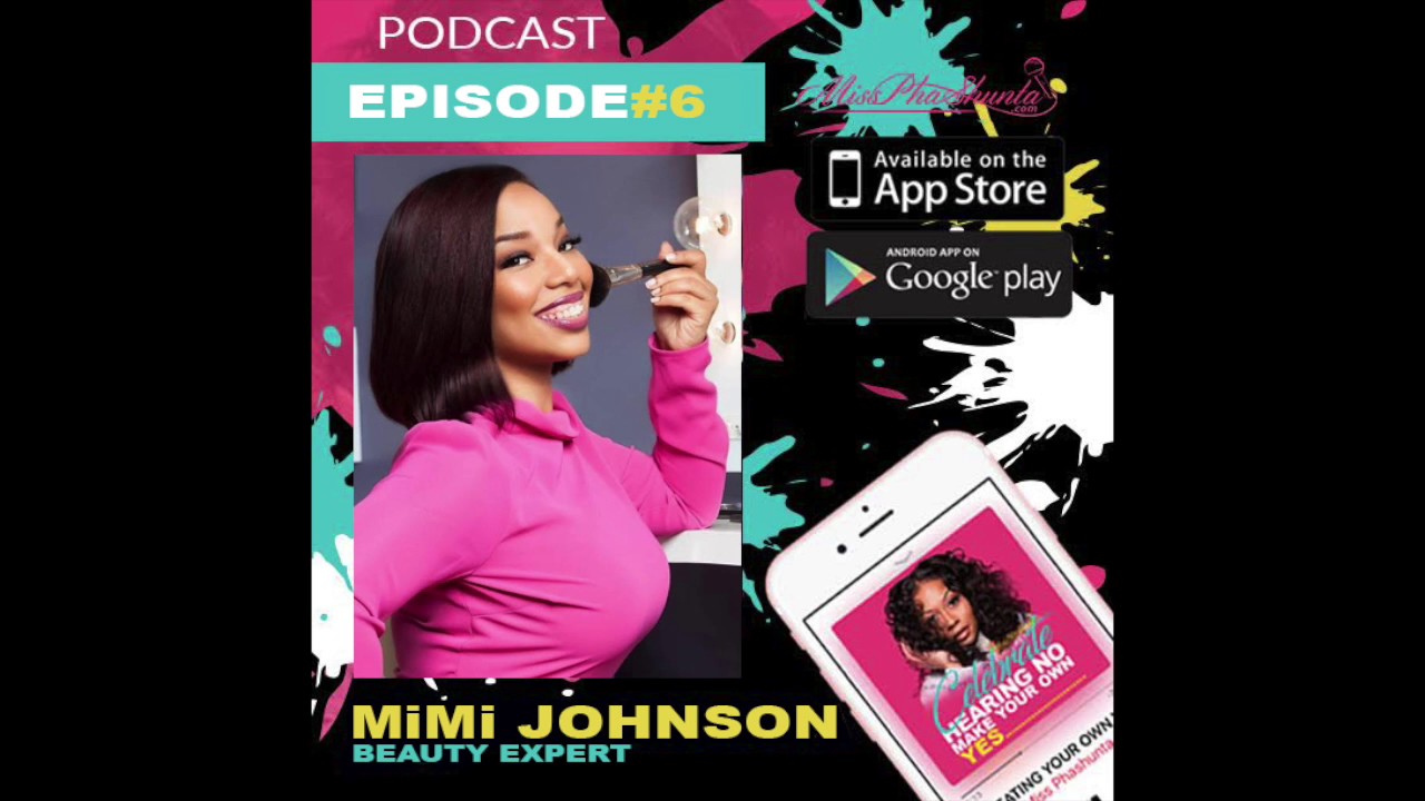 Episode 6: MiMi Johnson Discusses Being A Beauty Expert ...