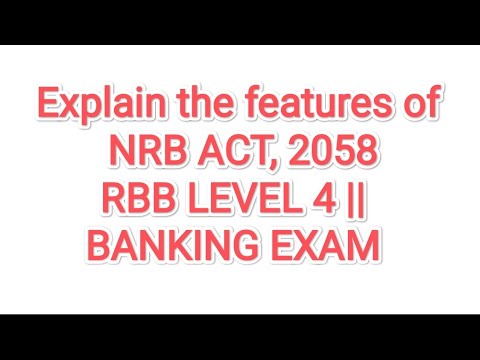 Explain the features of NRB ACT, 2058 |RBB LEVEL 4 || #bankingexams # ...