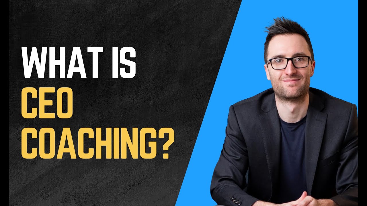 What Is CEO Coaching? How It Helps You Scale, Lead, and Succeed - YouTube