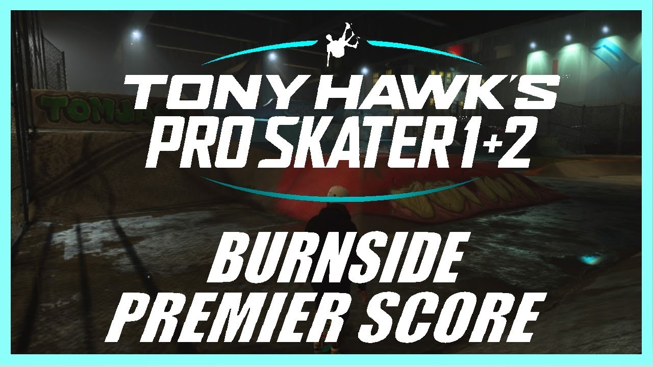 Tony Hawk's™ Pro Skater™ 1 + 2 Burnside Premier Score - YouTube