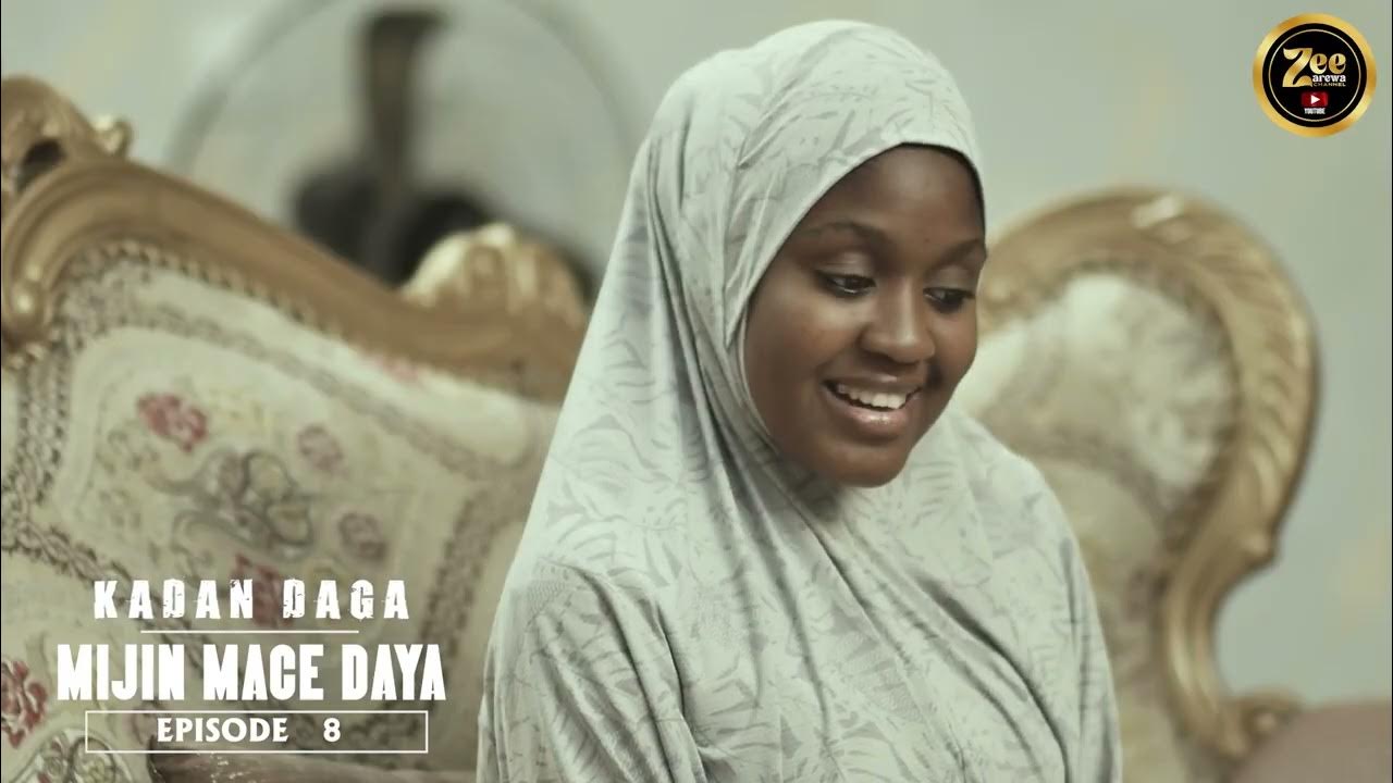 KADAN DAGA MIJIN MACE DAYA SEASON 1 EPISODE 8 - YouTube