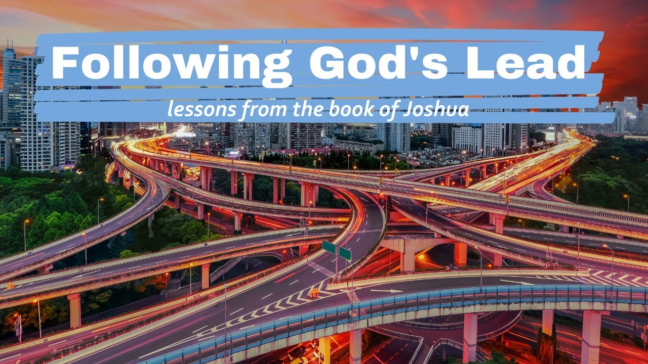 Joshua Sermon Series Part 2 Following God's Lead Part - YouTube