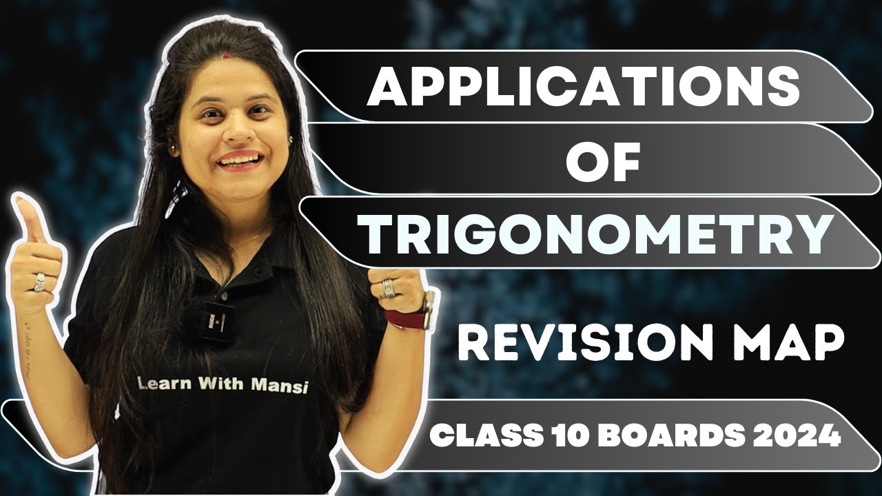 Applications of Trigonometry | Revision Map | Class 10 Boards 2024 ...