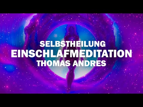 Heilende Einschlafmeditation mit anschliessender Einschlafmusik und Affirmationen