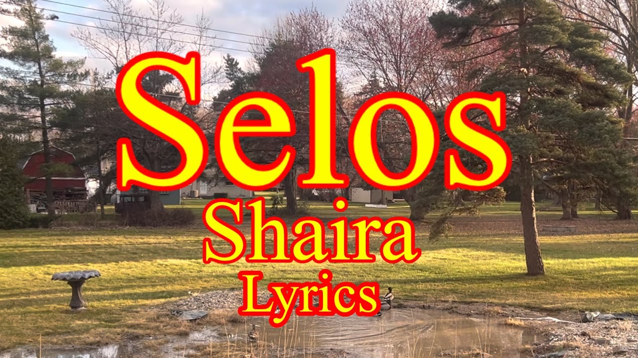 Selos-Shaira(with lyrics) - YouTube