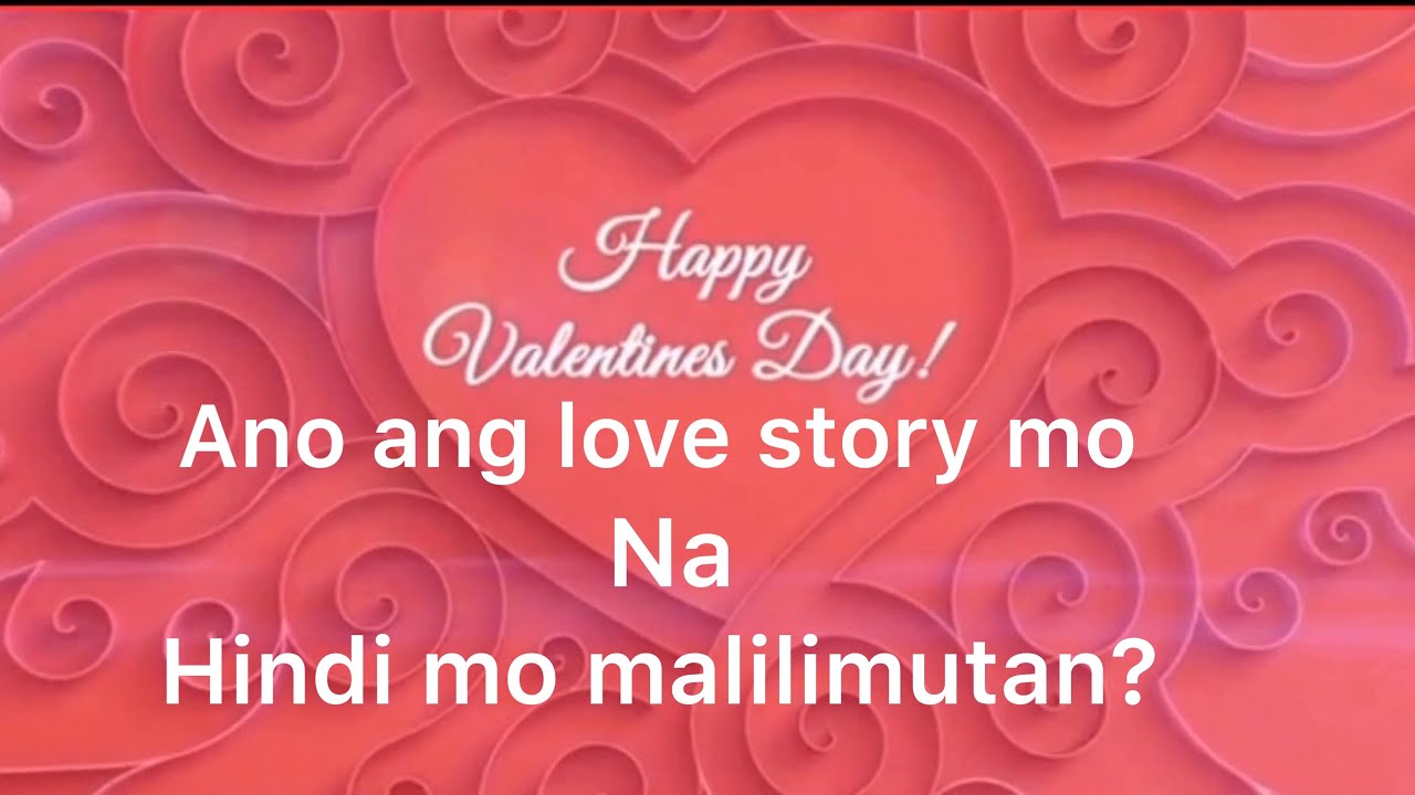 Ano ang love story mo na hindi mo maliliutan? Valentines special - YouTube