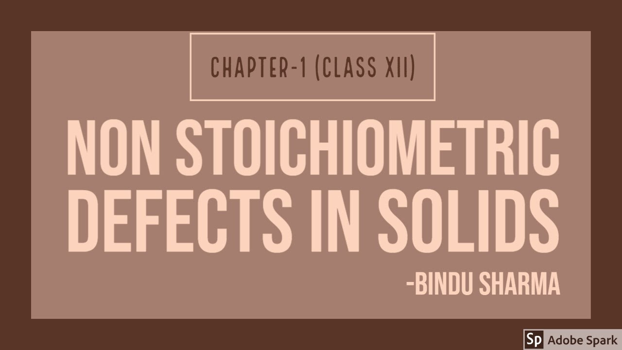 Non Stoichiometric defects in solids (class XII) - By - Bindu Sharma ...